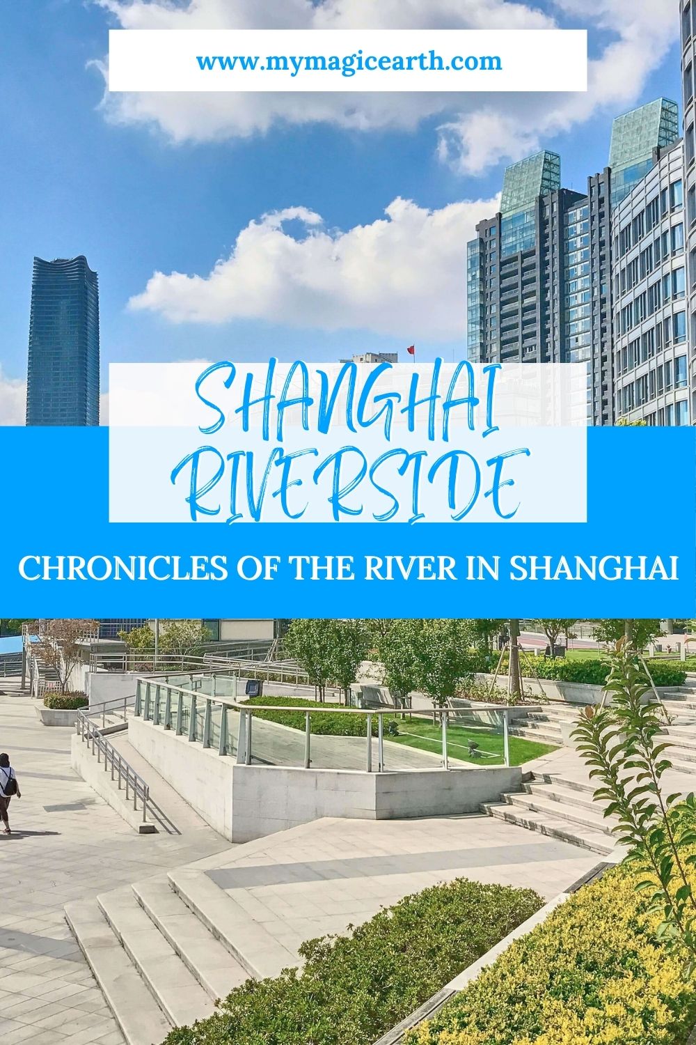 Chronicles of the River: Shanghai Riverside Promenade (North Bund ...